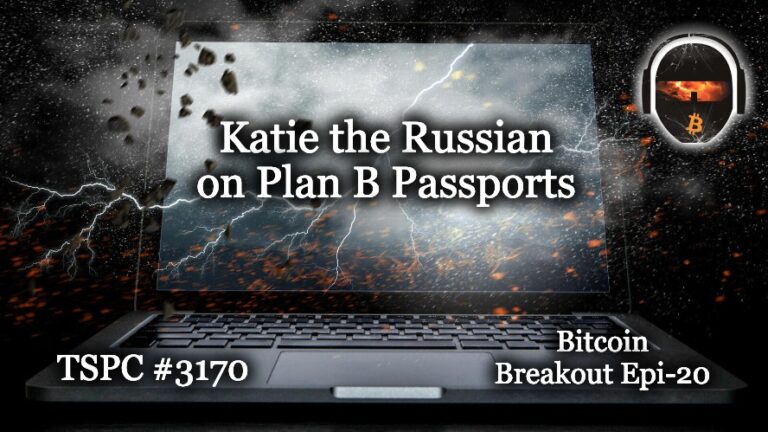 Katie the Russian on Plan B Passports – Epi-20 - The Bitcoin Breakout